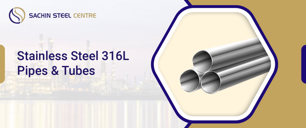 Stainless Steel 316L Pipes, SS 316L Pipes & Tubes